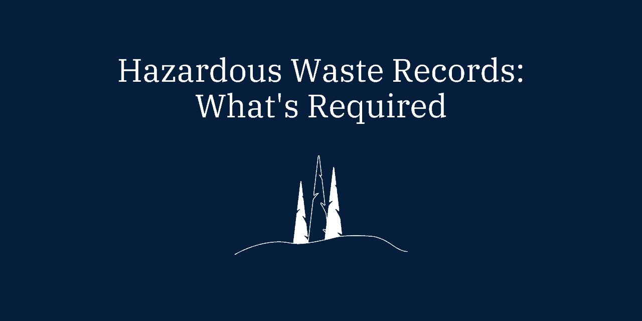 Hazardous Waste Records What s Required Encamp hazardous-waste-records-what-s-required-encamp